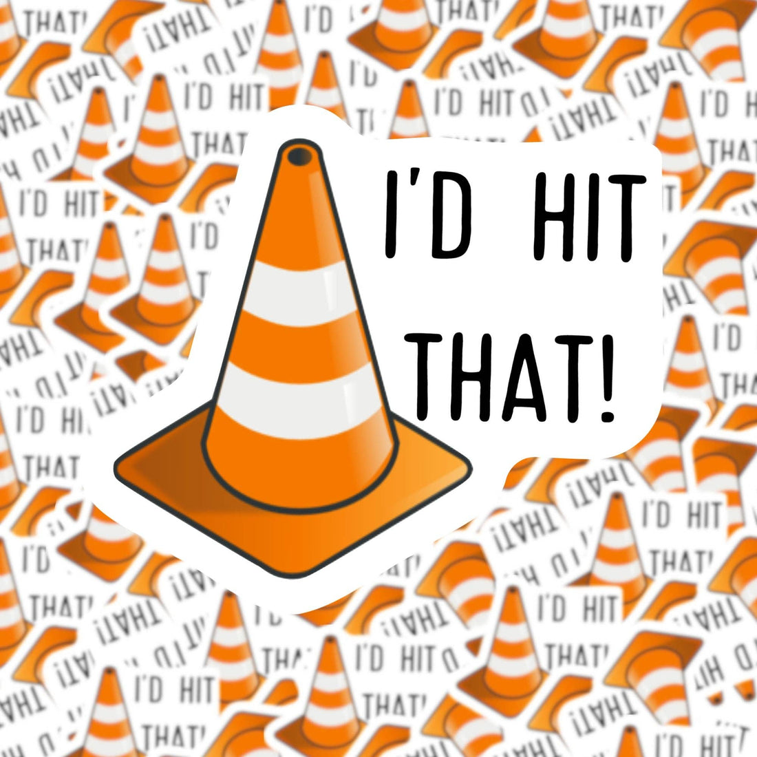 I'd Hit That Sticker – Gritty Gear Company